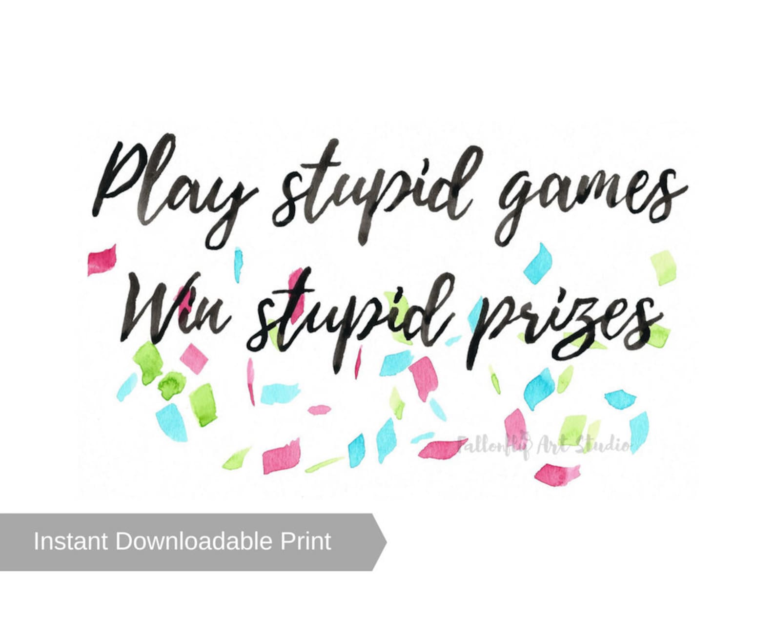 Play Stupid Games Win Stupid Prizes Print, Instant DOWNLOADABLE Print ...
