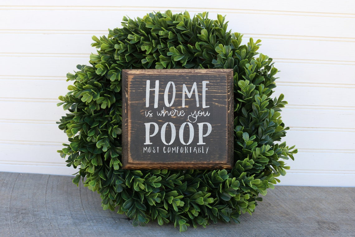 Home is Where You Poop Most Comfortably Funny Bathroom Sign - Etsy