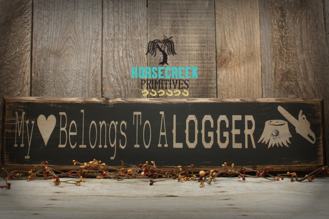 Gift for Logger, Rustic, Logger Sign, Christmas Idea for Husband - Etsy