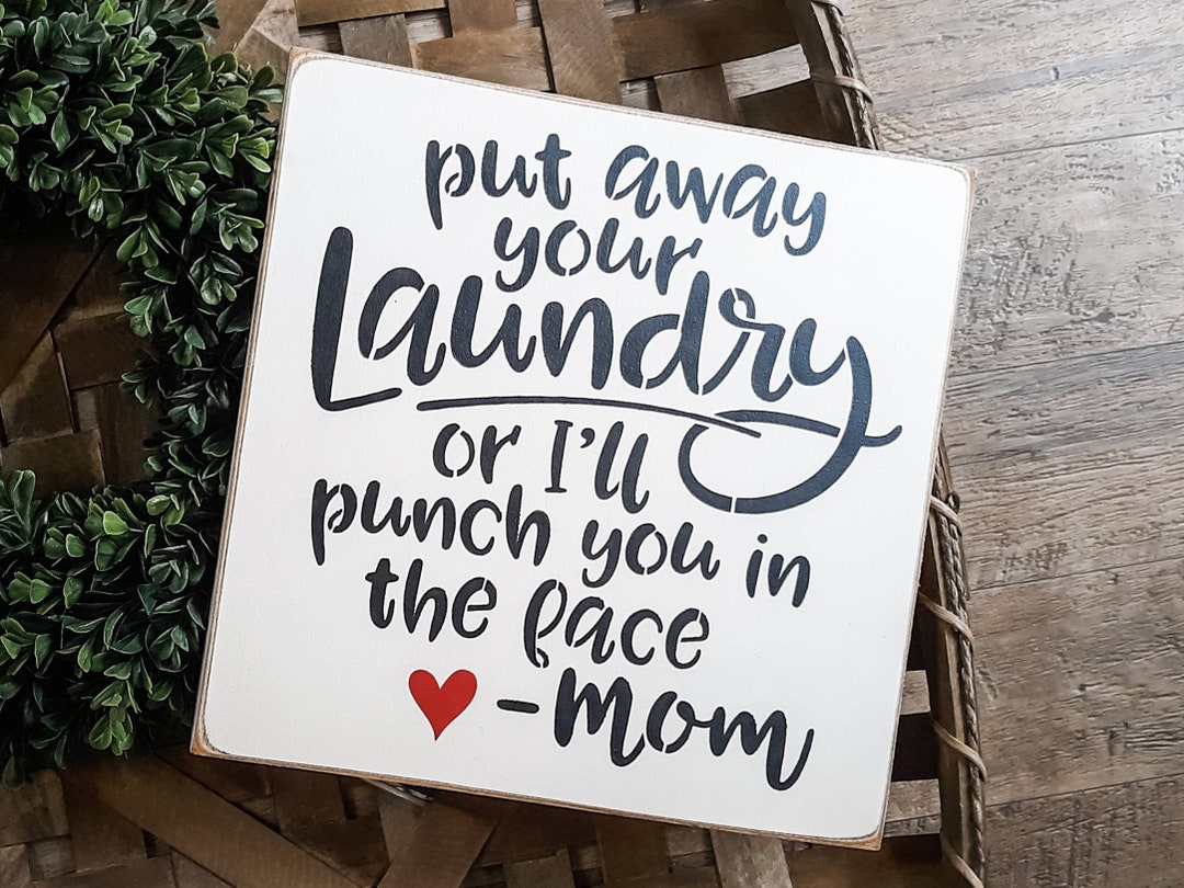 Put Away Your Laundry, Laundry Room Sign, Funny Wood Sign Gift for Mom ...