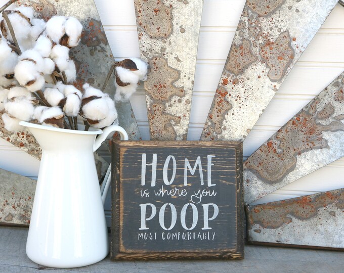 Home is Where You Poop Most Comfortably, Funny Bathroom Sign, Rustic ...