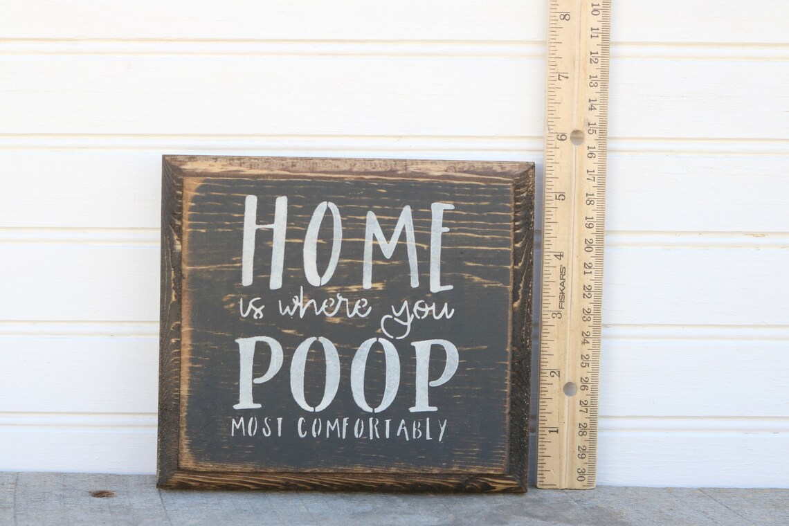 Home is Where You Poop Most Comfortably Funny Bathroom Sign - Etsy