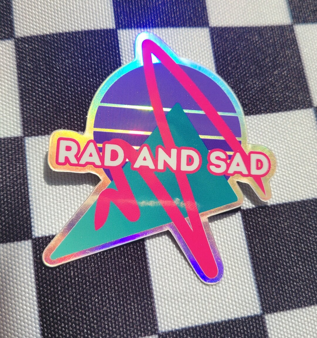 Rad and Sad 90s Retro Vinyl Sticker | Vaporwave, Geometric, Holographic ...