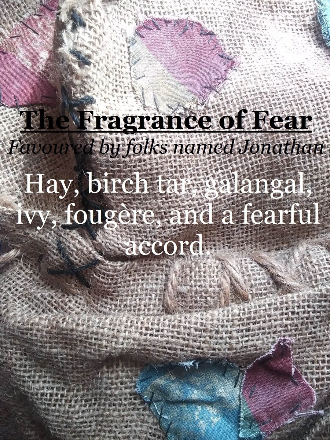 The Fragrance of Fear Fragrance, Favoured by Folks Named Jonathan (hay ...