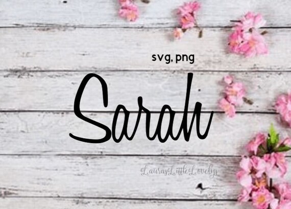 Sarah SVG and PNG Cut File Calligraphy Png Svg Cursive | Etsy