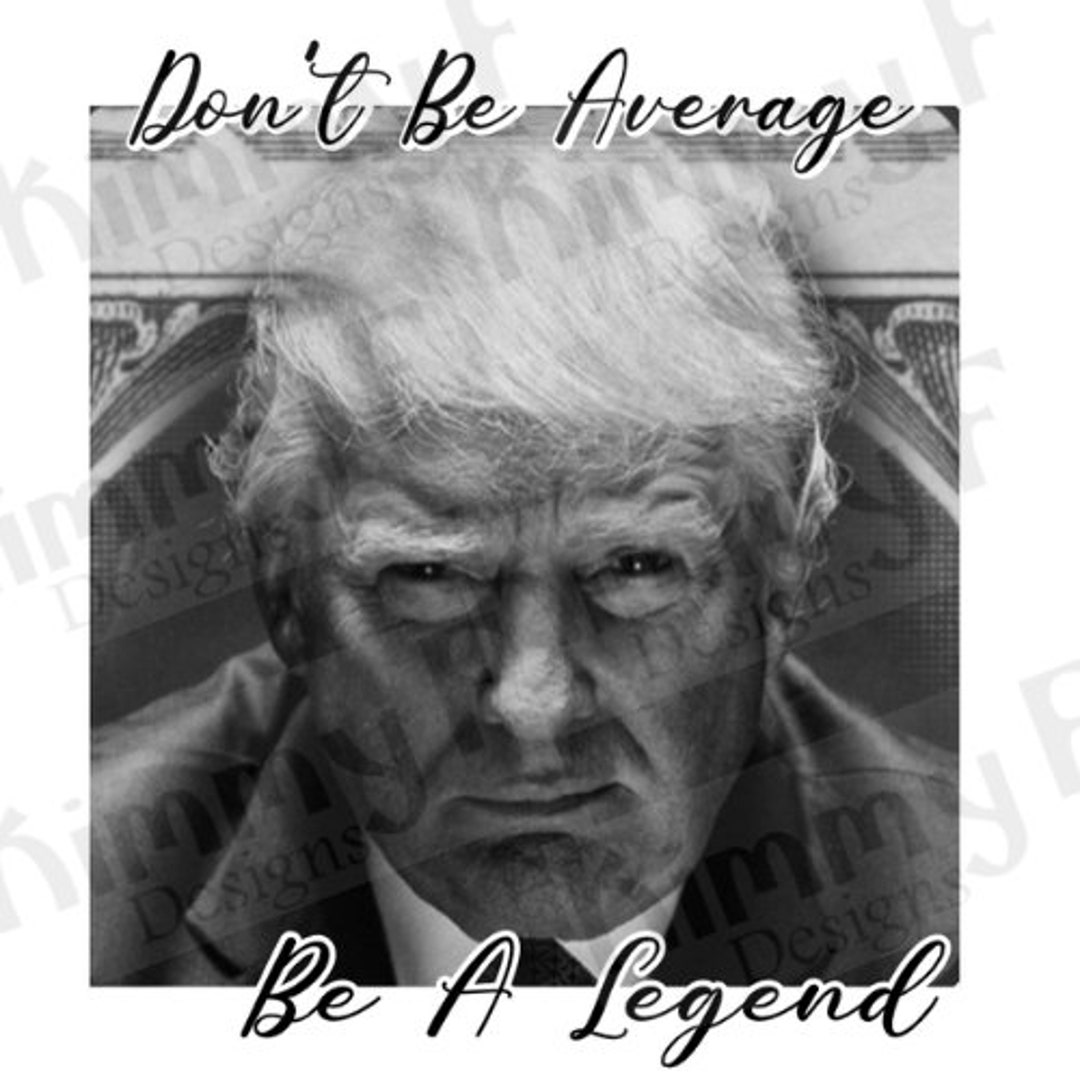 Trump Legend PNG President Trump PNG - Etsy