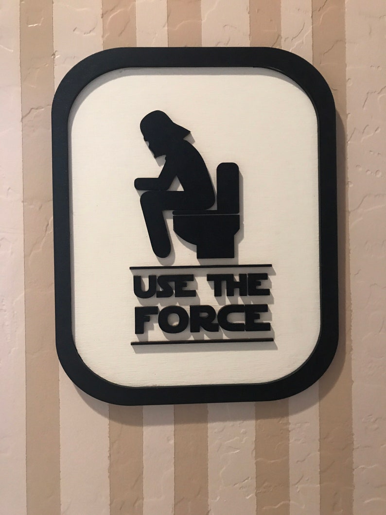 Use the Force Bathroom Humor 3D Wood Sign | Etsy