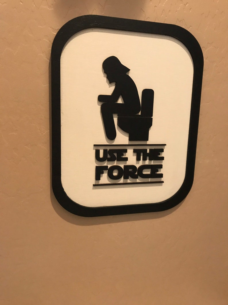 Use the Force Bathroom Humor 3D Wood Sign | Etsy