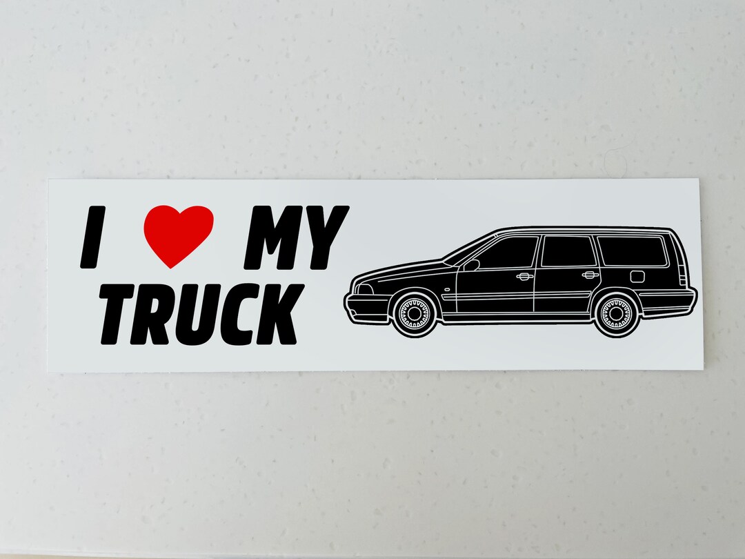 I Love My Truck - Volvo V70 Wagon Bumper Sticker - Etsy