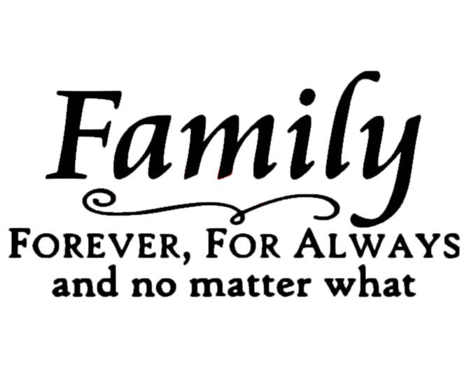 Family, Forever, for Always and No Matter What Decal Family Forever ...