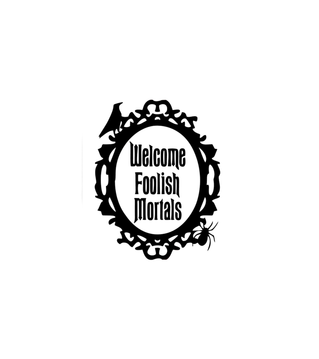 Welcome Foolish Mortals Haunted Mansion Decal | Mirror Decal | Disney ...
