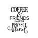 Coffee and Friends Make the Perfect Blend Quote Vinyl Decal Sticker - Etsy