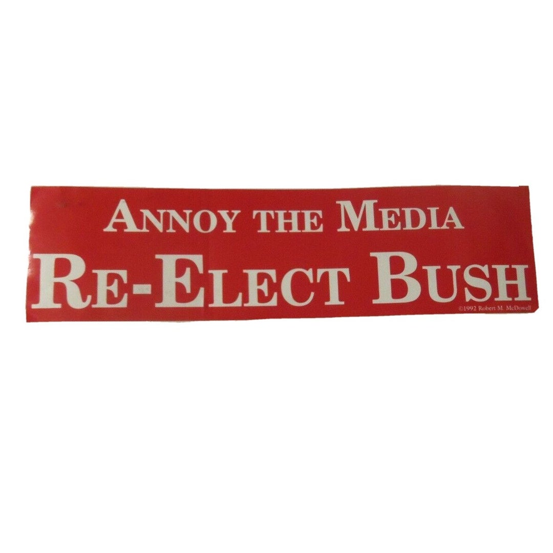 Annoy the Media Re-elect BUSH Bumper Sticker 11.5in Wide by 3in Tall - Etsy