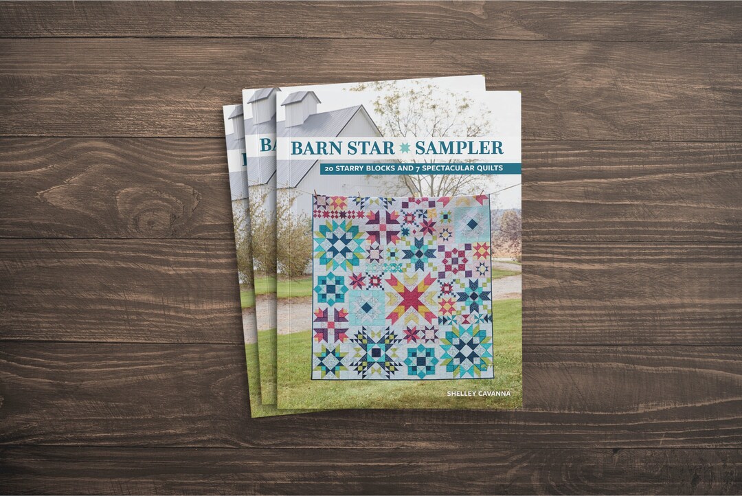 PRE-ORDER: Barn Star Sampler Quilt Book by Shelley Cavanna of Cora's Quilts - Print Edition, C&T ...