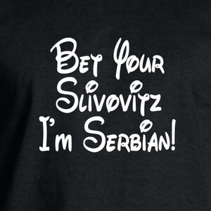Bet Your Slivovitz I'm Serbian! Mens Short Sleeved Tee - Etsy