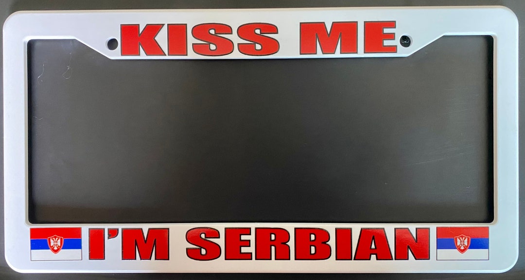 Kiss Me I’m Serbian License Plate - Etsy