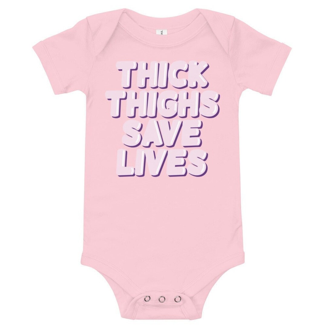 Thick Thighs Save Lives | Funny Baby Onesie, Baby Shower Gift, Body ...