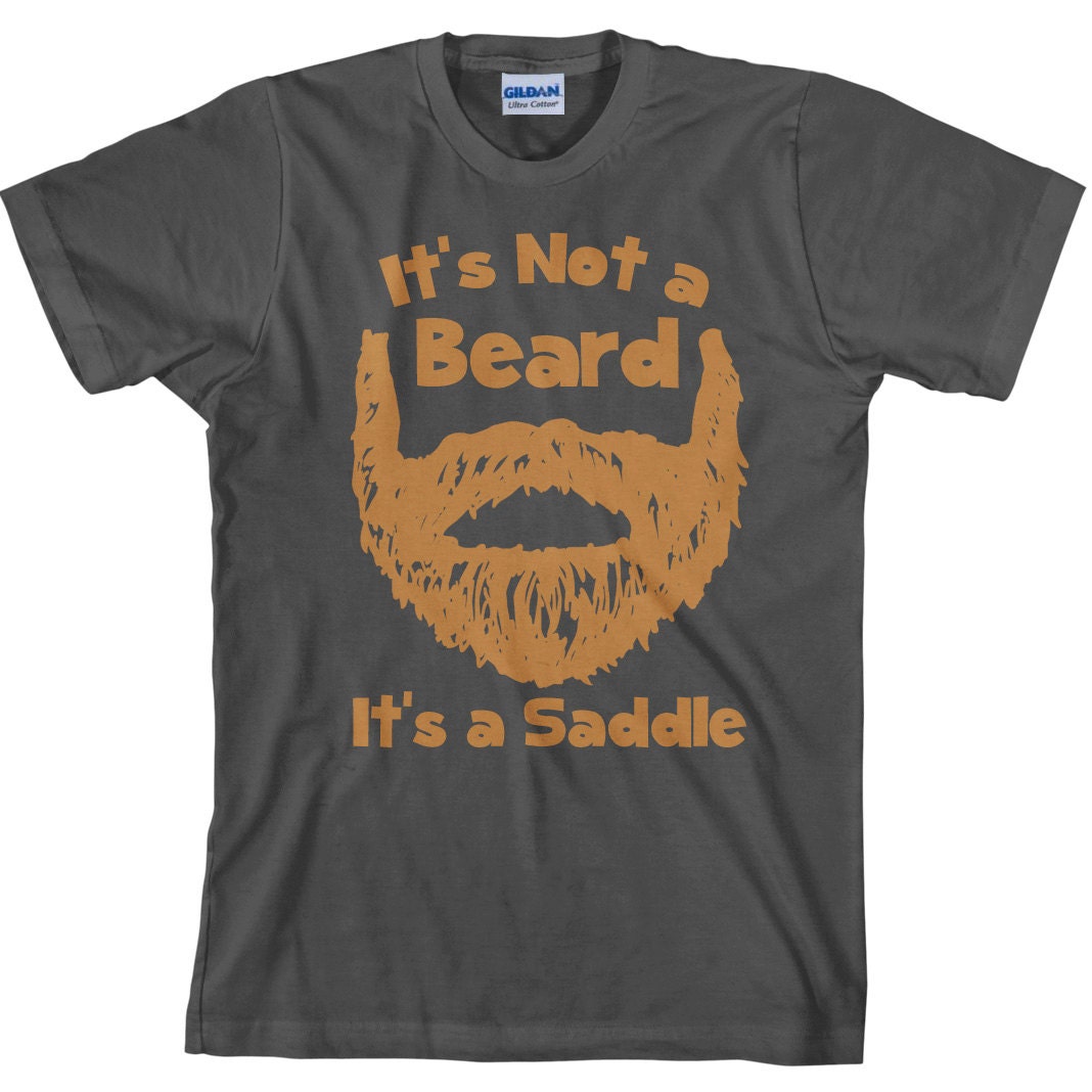 It's Not a Beard It's a Saddle Tshirt - Funny Vulgar Men's T Shirt for ...