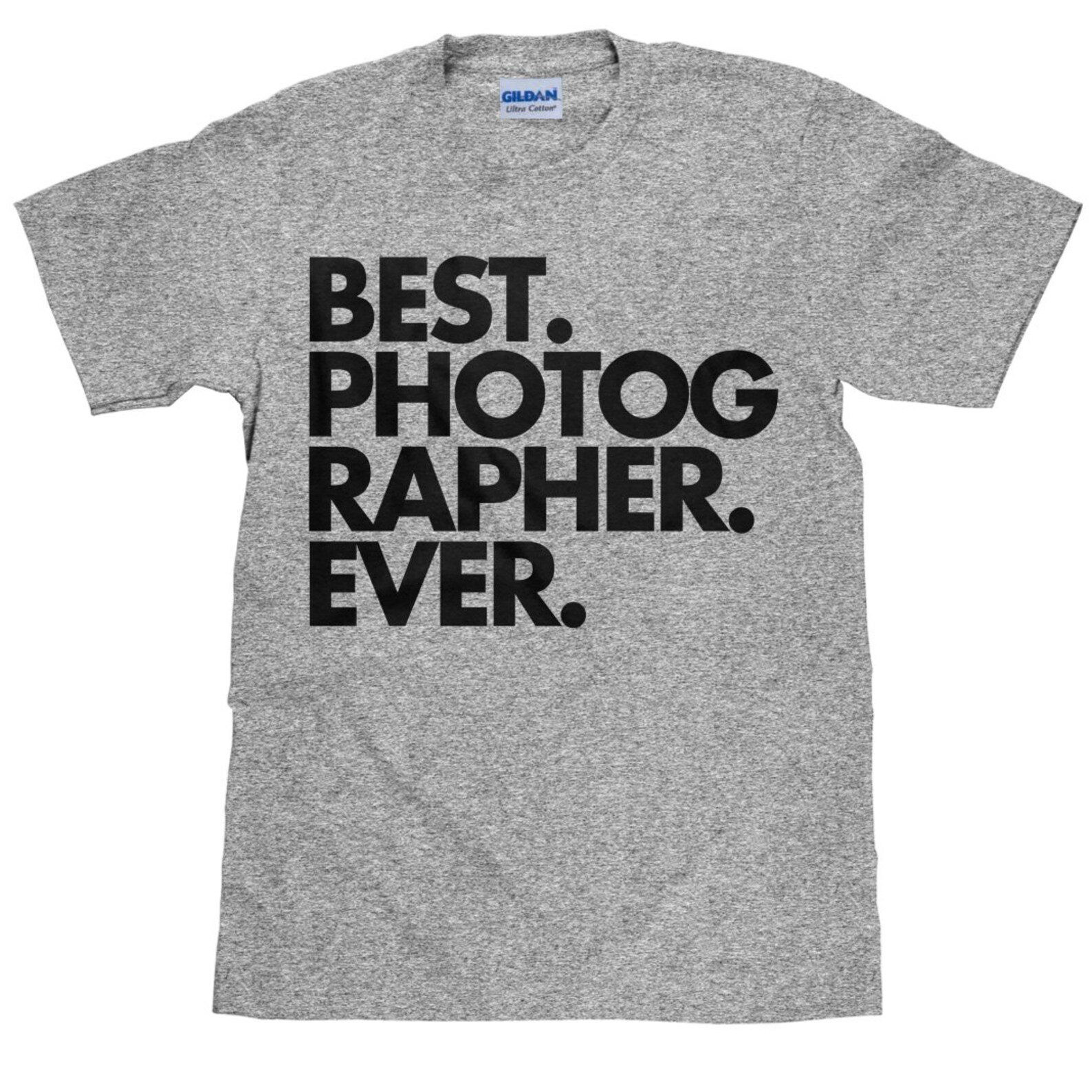 Best Photographer Ever T Shirt - Photographer T Shirt - Unisex T Shirt ...