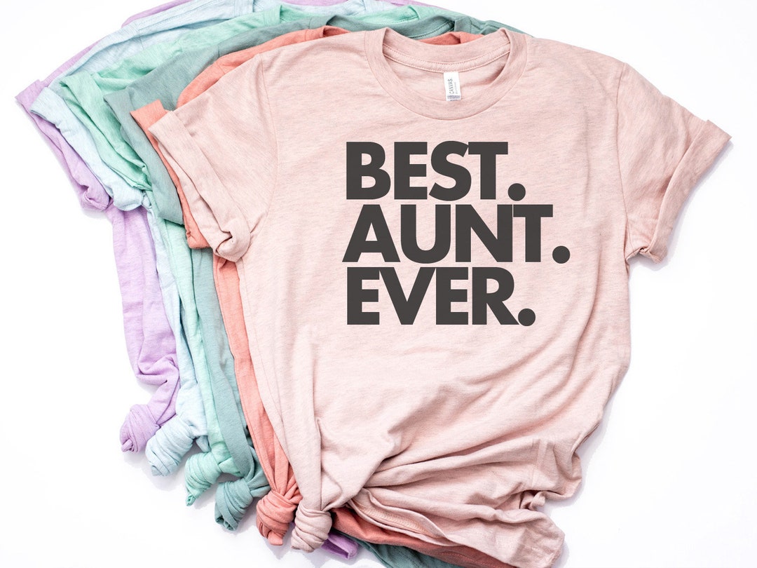 Best Aunt Ever Shirt, Aunt Gifts, New Aunt Shirt, Aunt Shirt, Aunt T Shirt, Baby Reveal Shirt ...