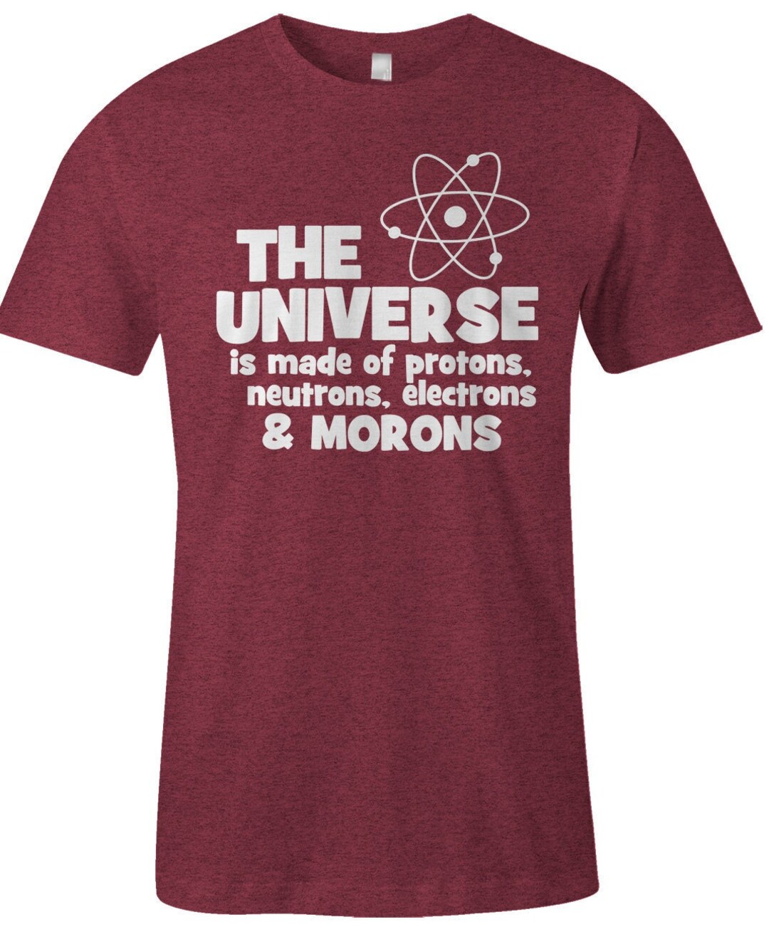 Funny Science T Shirt - the Universe is Made of Protons Neutrons ...