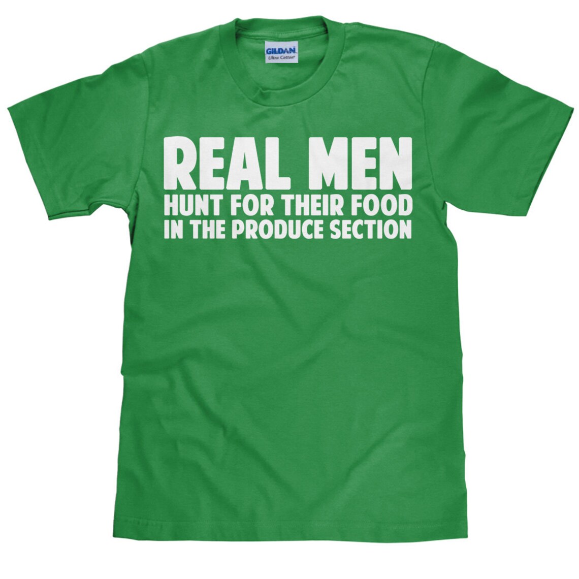 Real Men Hunt for Food in the Produce Section - Unisex Cotton T Shirt ...