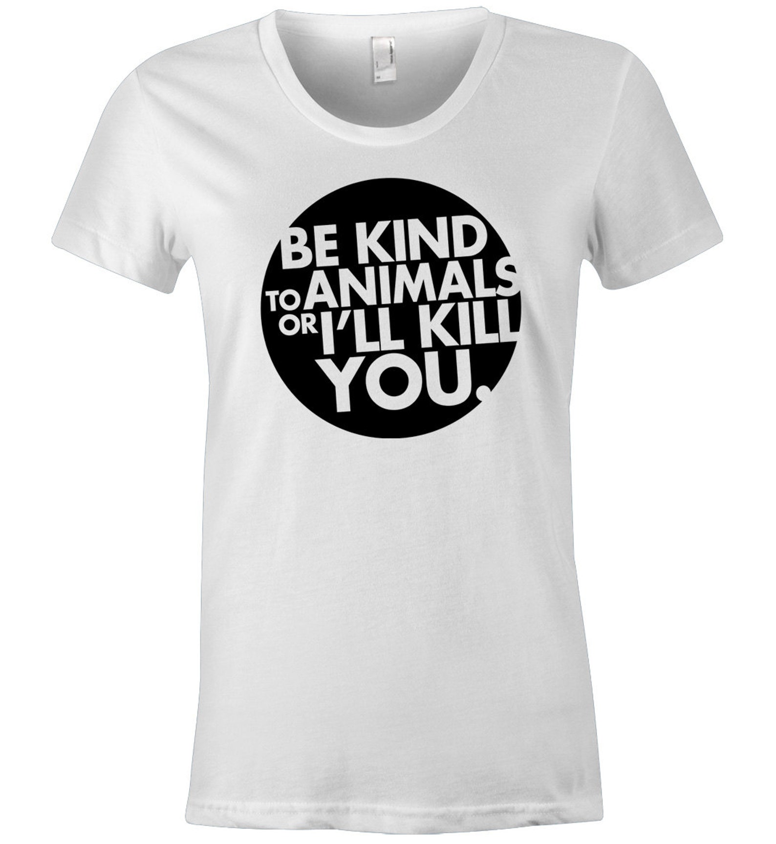 Funny Animal Rights T Shirt Be Kind to Animals or I'll | Etsy