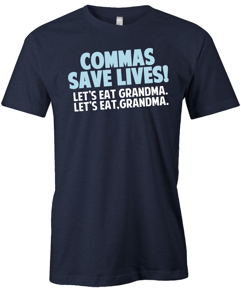 Commas Save Lives Let's Eat Grandma Funny American - Etsy