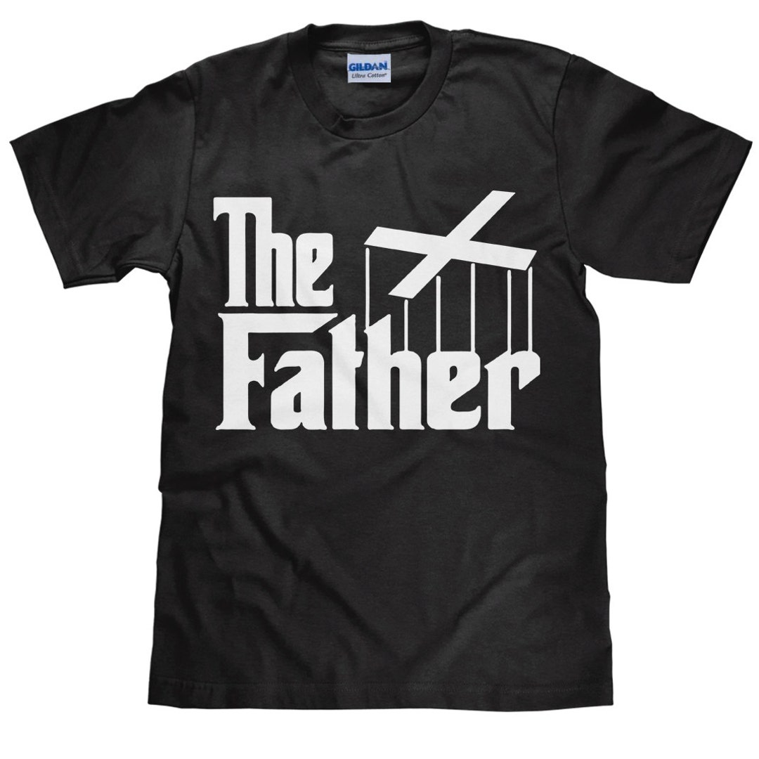 The Father T Shirt - the Godfather Tee Shirt - Funny Dad Tshirt - Item ...