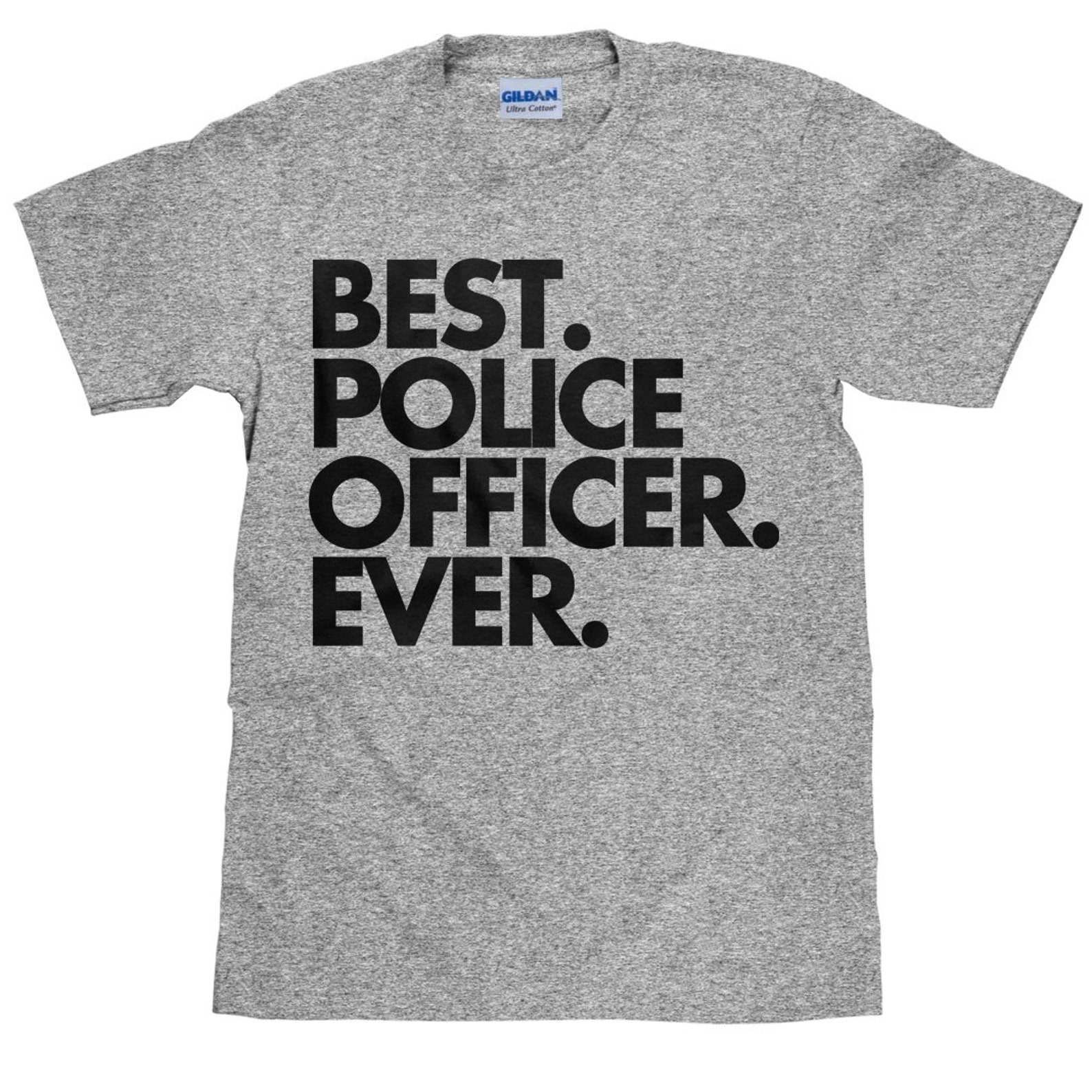 Best Police Officer Ever T Shirt - Best Cop Ever Tee - Unisex T Shirt ...