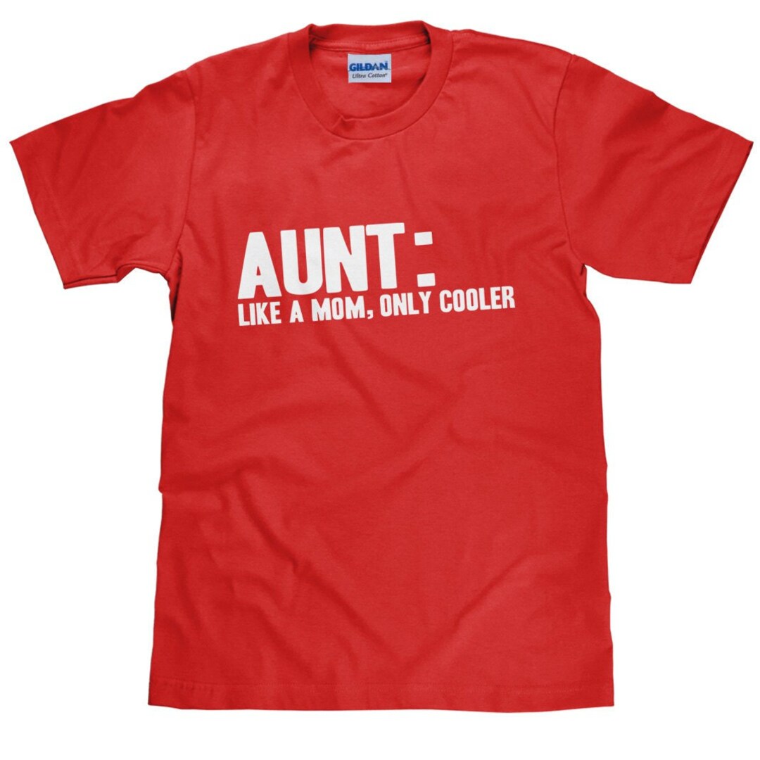 Aunt Like Mom Only Cooler Shirt, Funny Aunt Shirt, Gift Ideas for Aunts ...