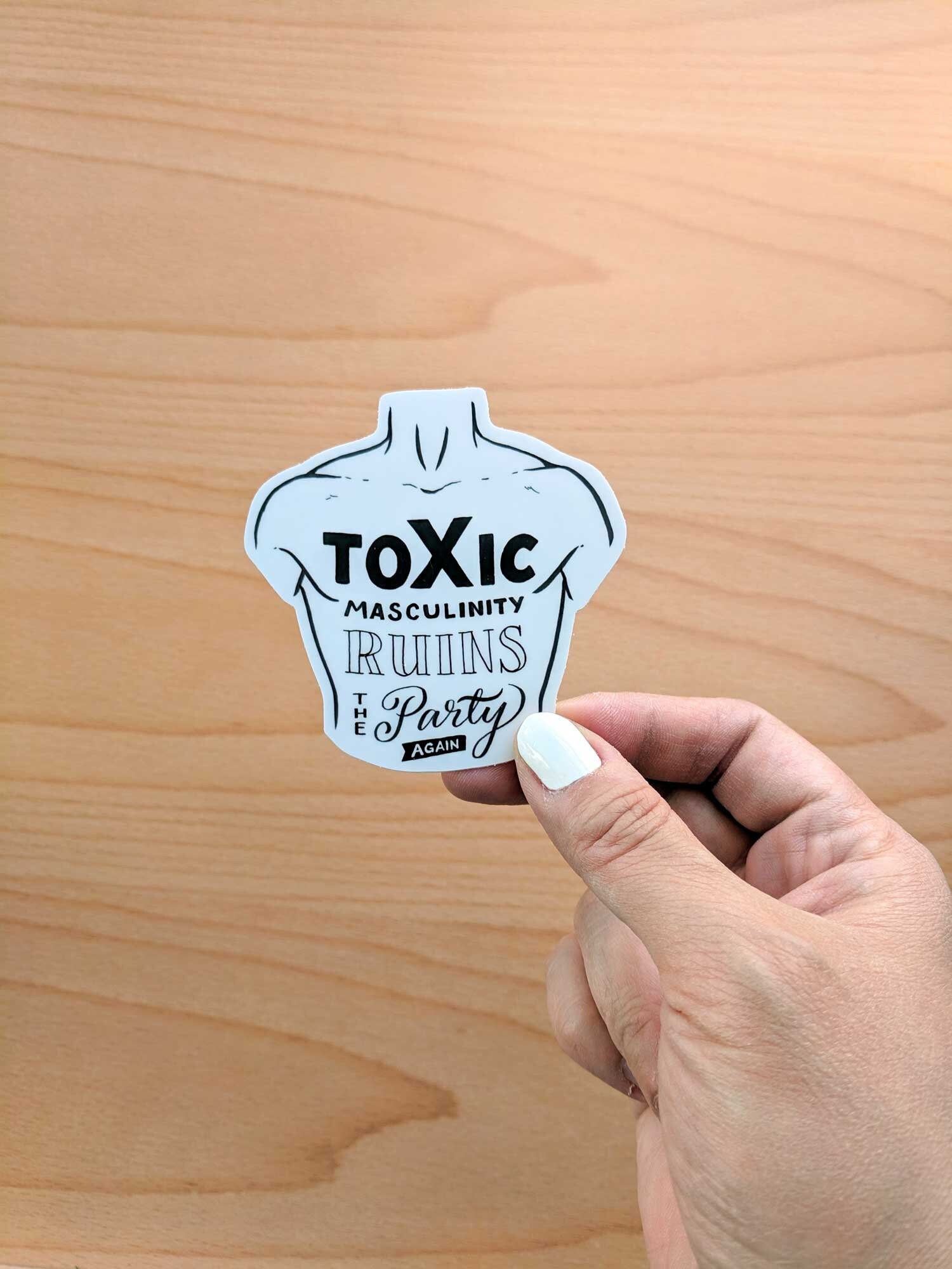 Toxic Masculinity Sticker Feminist Decal Female Sticker | Etsy