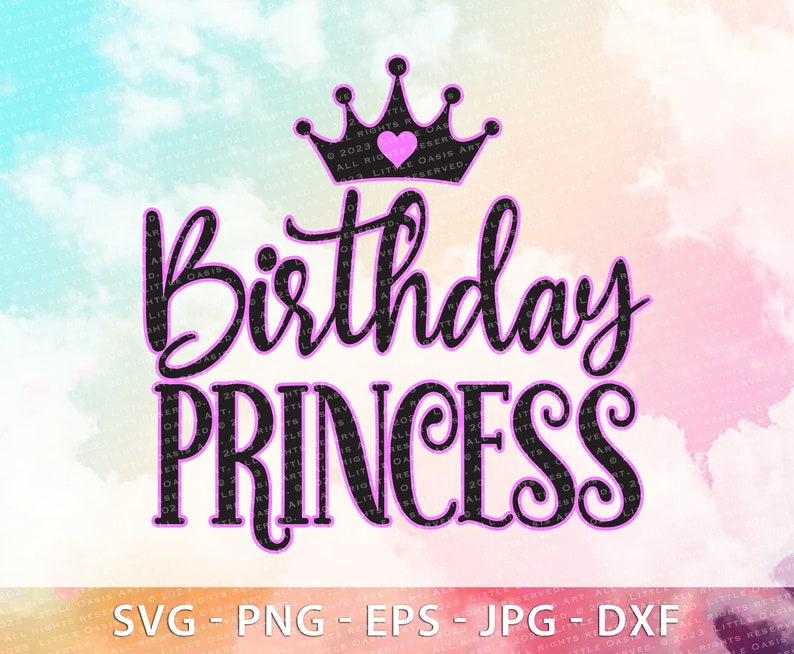 Birthday Princess - Instant Digital Download - Svg, Png, Dxf, and Eps ...