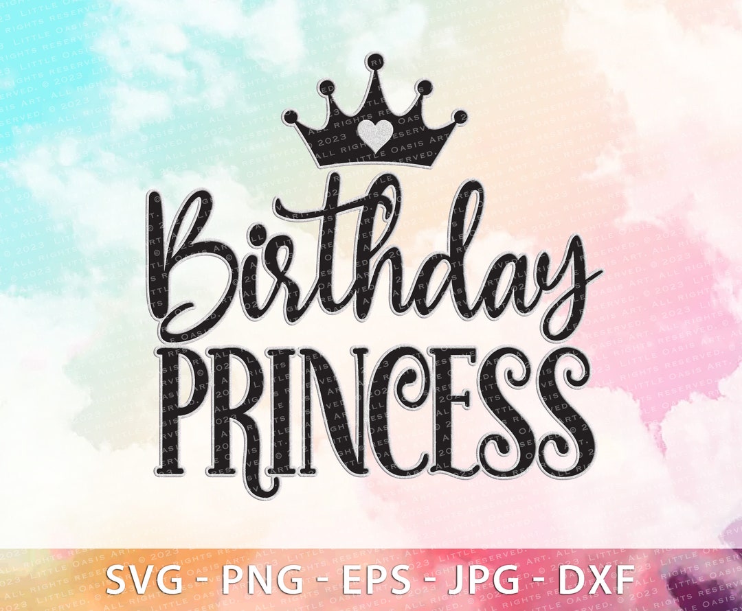 Birthday Princess - Instant Digital Download - Svg, Png, Dxf, and Eps ...