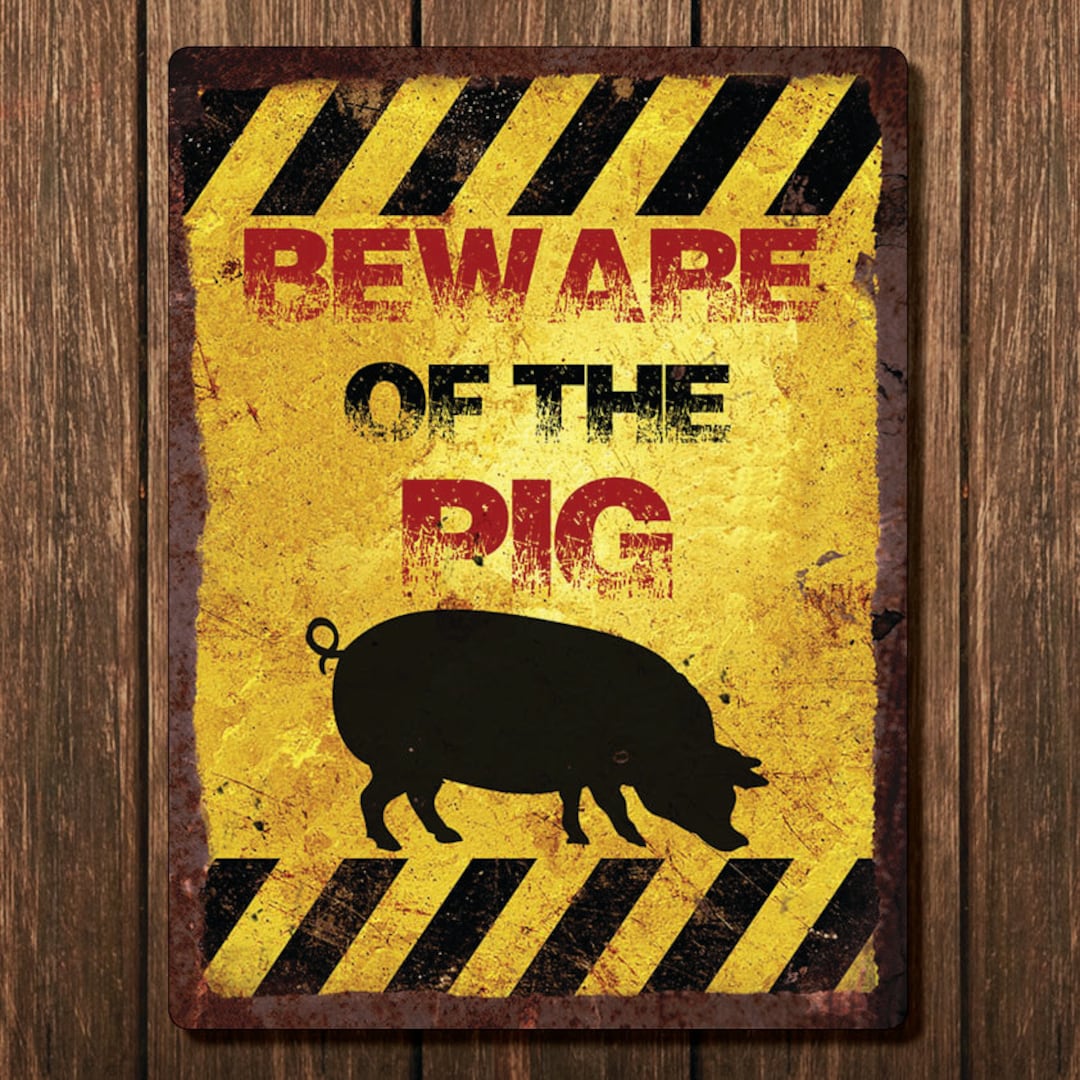 Vintage Metal Wall Sign - Beware of the Pig (BEWARE00023) - Etsy UK
