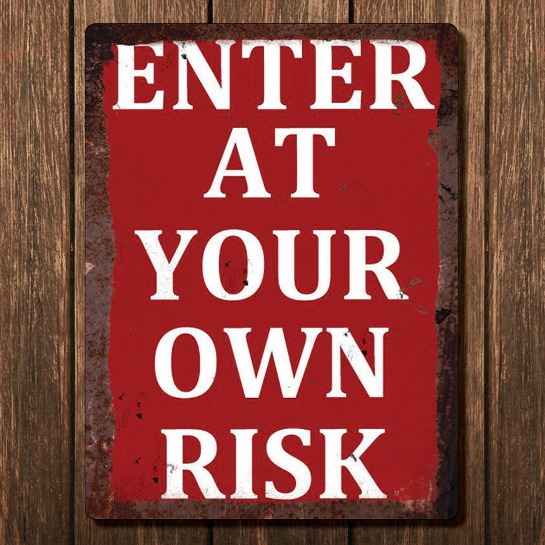 Enter at Your Own Risk – Vintage Metal Wall Sign - Etsy