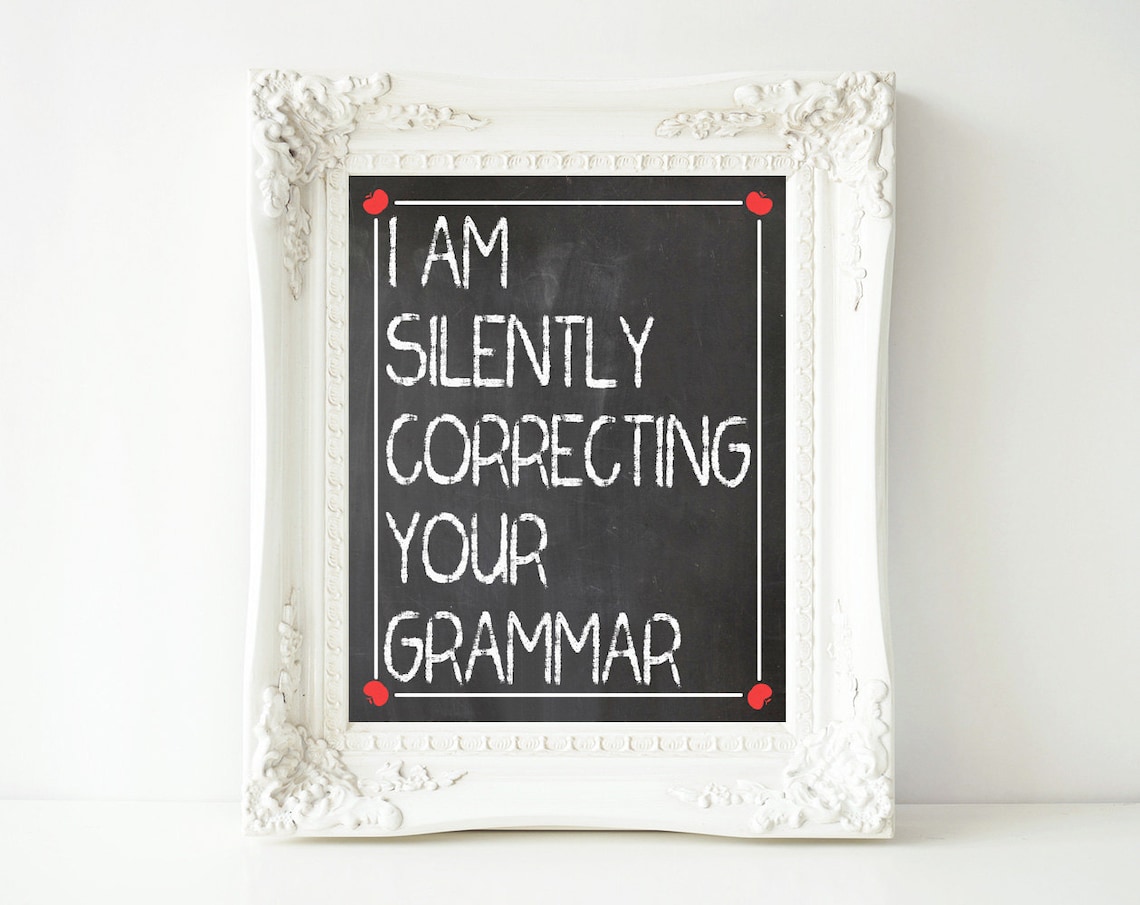 I Am Silently Correcting Your Grammar Printable 8x10 Size - Etsy