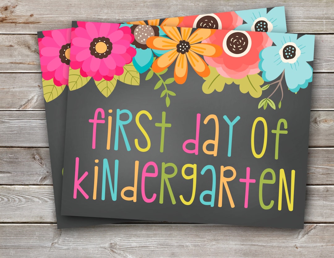First Day of Kindergarten Printable Sign-8x10-floral Design-digital ...