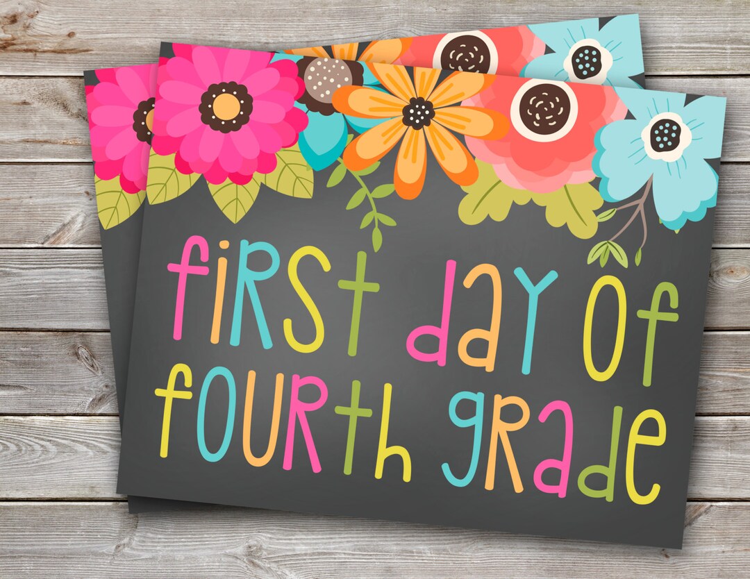 First Day of Fourth Grade Printable Sign-8x10-floral Design-digital ...