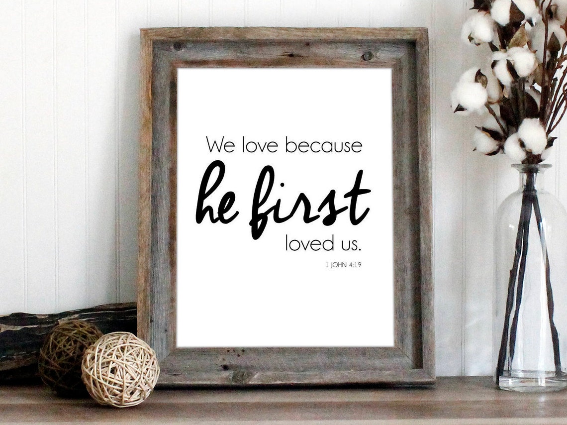1 John 4:19 Bible Verse Wall Art Christian Print Scripture - Etsy