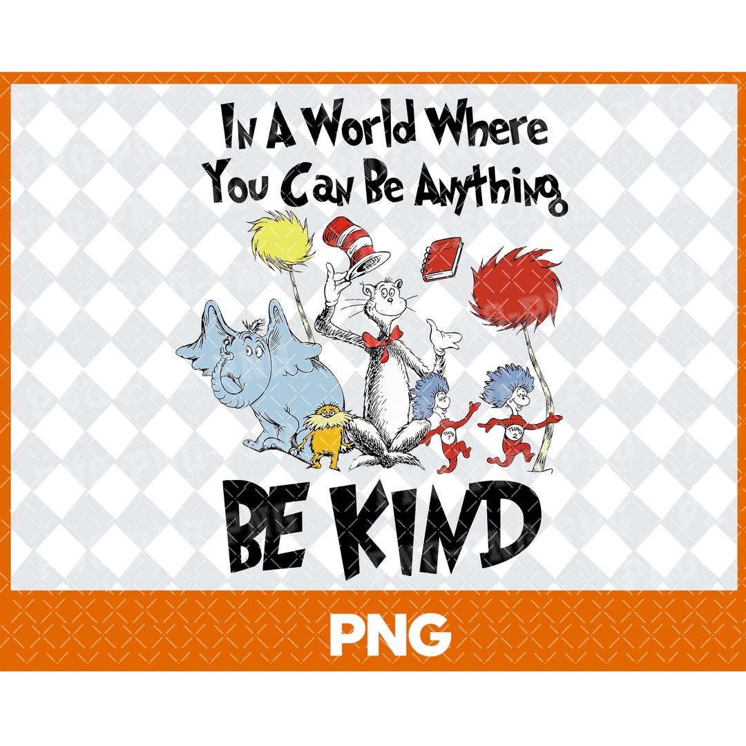 Be Kind PNG Dr Seuss png funny seuss png sublimation - Etsy France