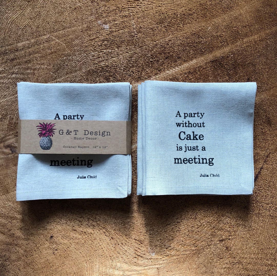 A Party Without Cake is Just a Meeting. Screen Printed 100% Natural ...