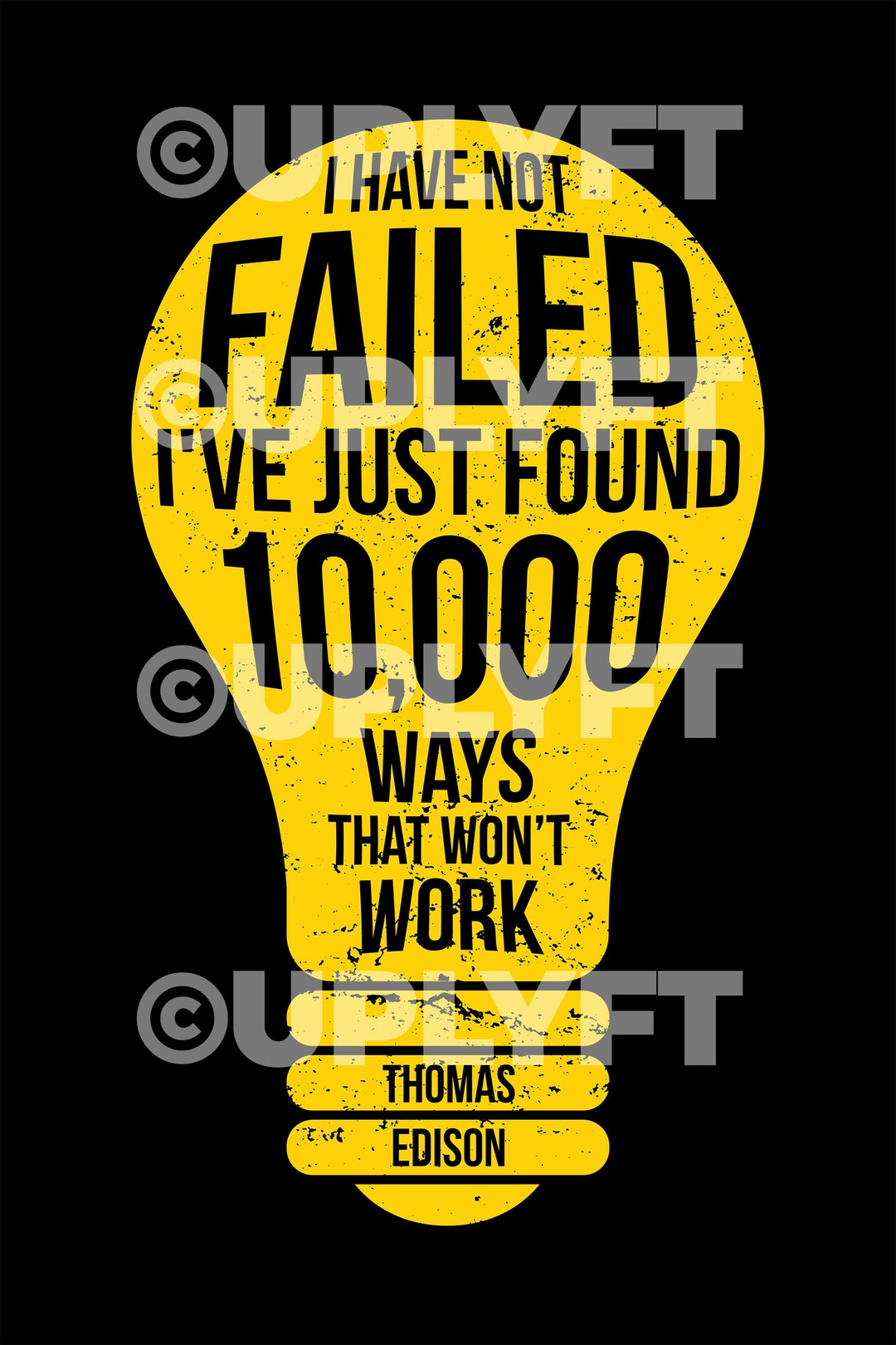 Thomas Edison Quote - I Have Not Failed I've Just Found 10,000 Ways ...