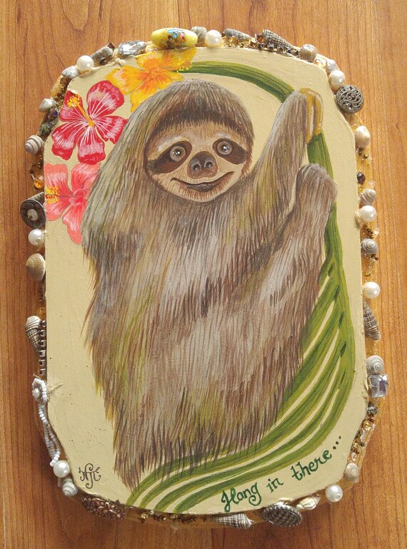 SALE Sloth and hibiscus 'hang in there' hand painted | Etsy