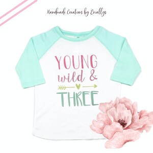 Young Wild and Three Birthday Shirt / Toddler Girl Birthday / 3rd Birthday Shirt - Etsy