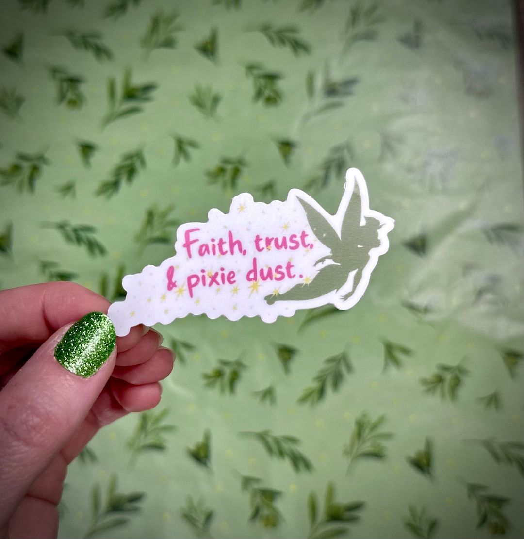 3 Inch Faith, Trust, and Pixie Dust Sticker / Fairy Sticker / Bumper ...