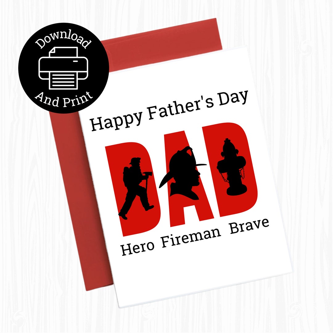 Firefighter Happy Father's Day Card, Dad PRINTABLE Card, Fireman Card ...