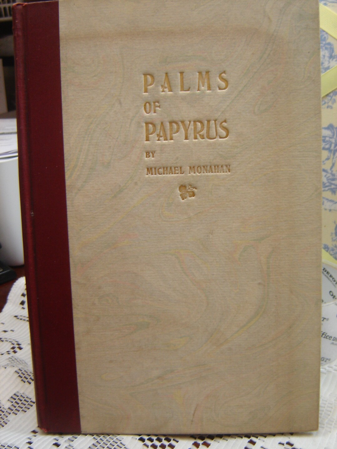 Palms of Papyrus: Being Forthright Studies of Men and Books; With Some Pages From a Man's Inner ...
