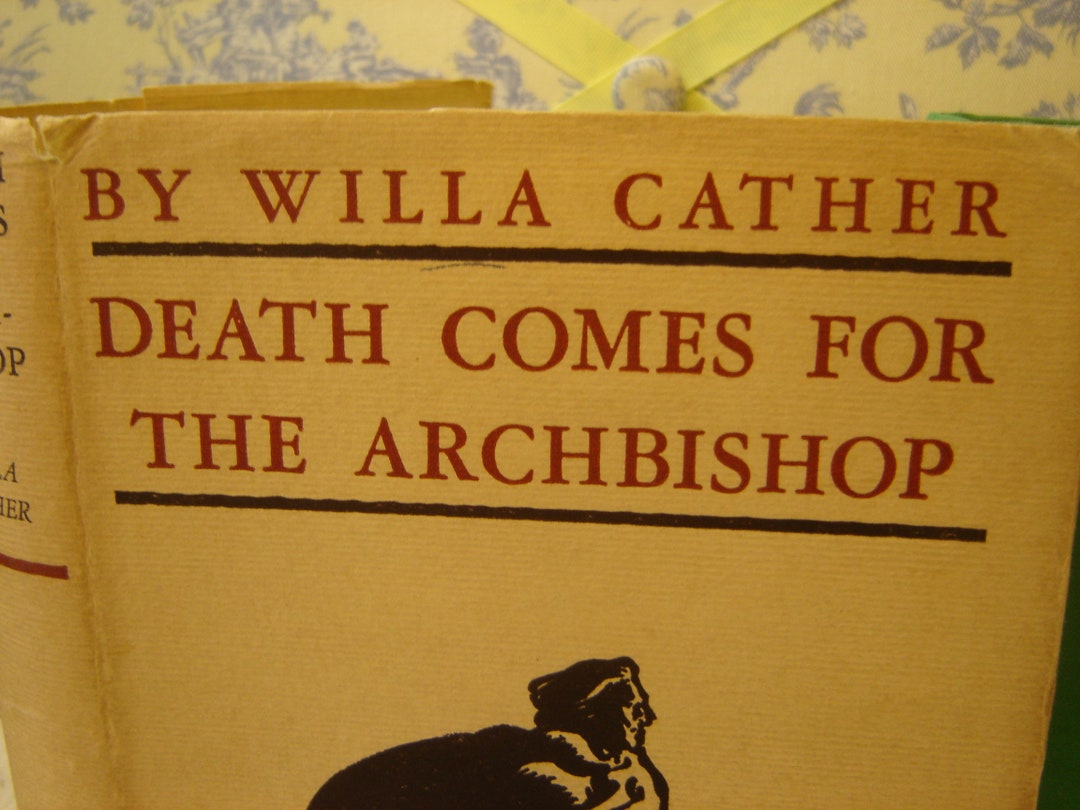 WILLA CATHER: Death Comes for the Archbishop by Willa Cather. Published ...