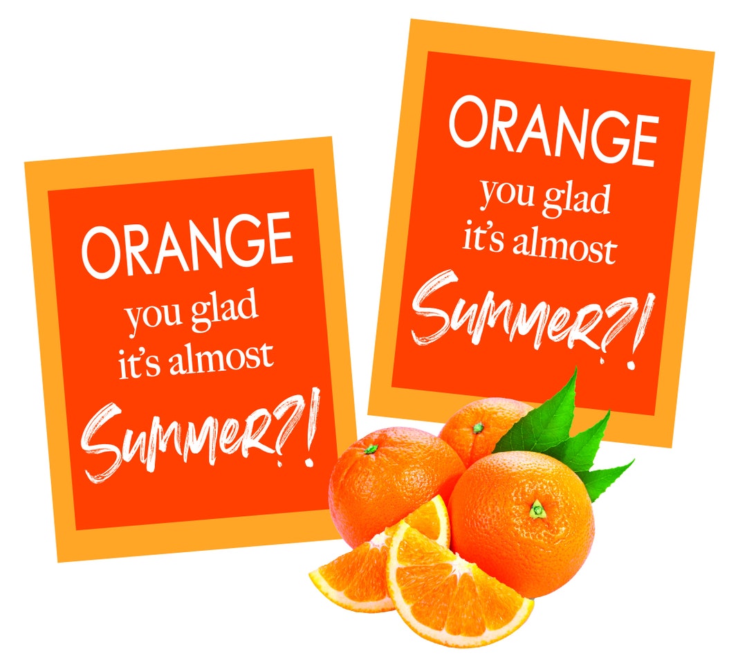 Teacher, Principal & Staff Printable Gift Tag--"orange You Glad Its ...